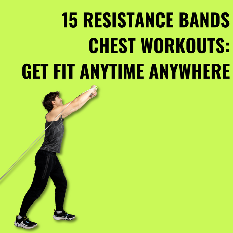 15 Resistance Bands Chest Workouts - Read Now – Rage Fitness